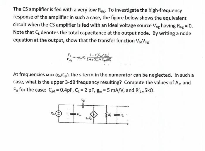 Solved The CS amplifier is fed with a very low Rsig. . To | Chegg.com