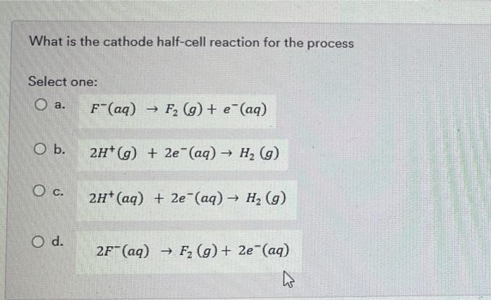 Solved What is the cathode half-cell reaction for the | Chegg.com