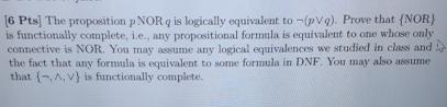 Solved [6 Pts] The proposition p NOR q is logically | Chegg.com