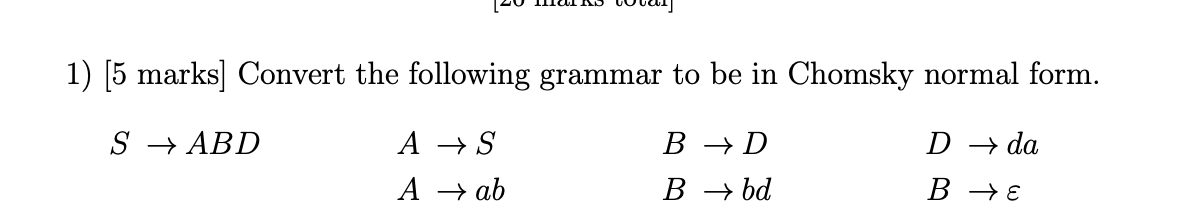 Solved [5 ﻿marks] ﻿Convert the following grammar to be in | Chegg.com