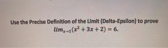 Solved Use the Precise Definition of the Limit | Chegg.com