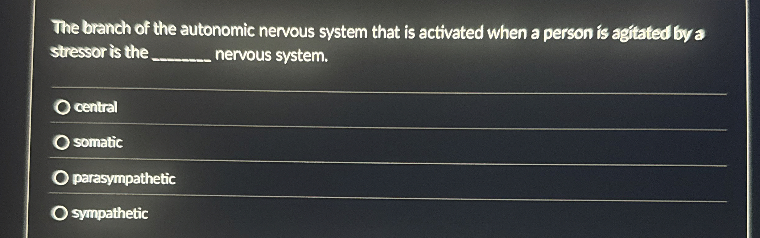 Solved The brench of the autonomic nervous system that is | Chegg.com