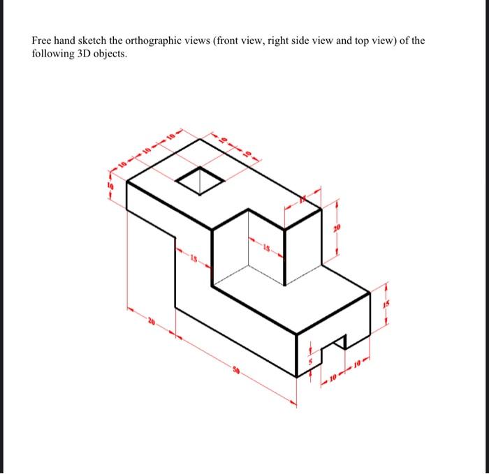 Solved Free hand sketch the orthographic views (front view, | Chegg.com