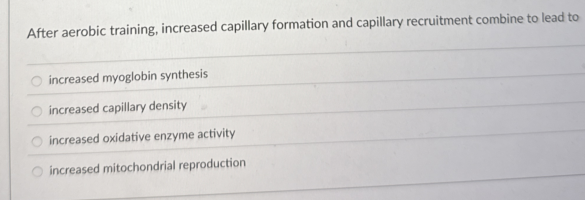 High Quality SOLUTION After aerobic training, increased capillary formation | Chegg.com