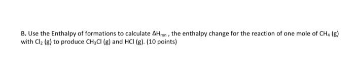 Solved B. Use the Enthalpy of formations to calculate Arxn, | Chegg.com