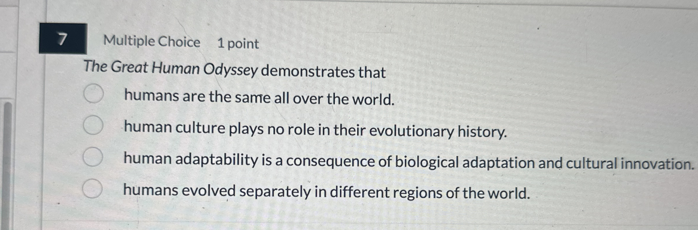 Solved 7Multiple Choice 1 ﻿pointThe Great Human Odyssey | Chegg.com