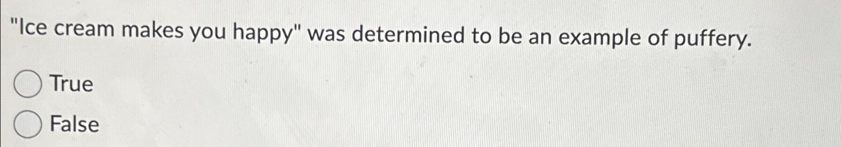 Solved "Ice cream makes you happy" was determined to be an | Chegg.com