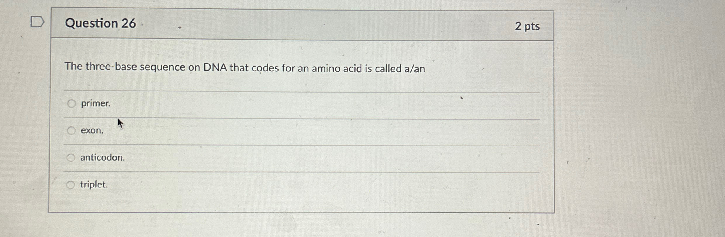 Solved Question 26 .2 ﻿ptsThe three-base sequence on DNA | Chegg.com