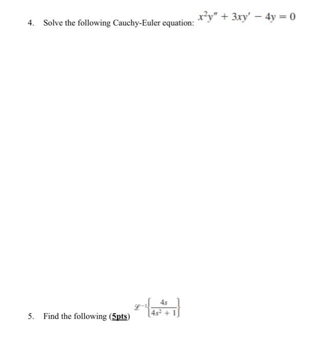 Solved 4. Solve the following Cauchy-Euler equation: | Chegg.com