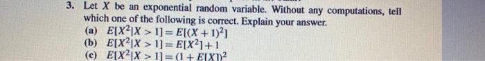 Solved 3. Let X be an exponential random variable. Without | Chegg.com