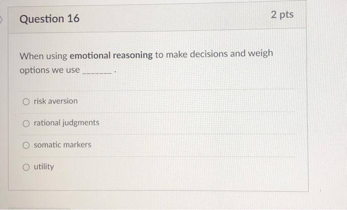 Solved When using emotional reasoning to make decisions and | Chegg.com