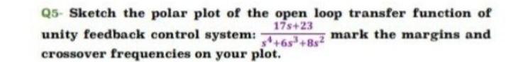 Solved Q5 Sketch the polar plot of the open loop transfer | Chegg.com
