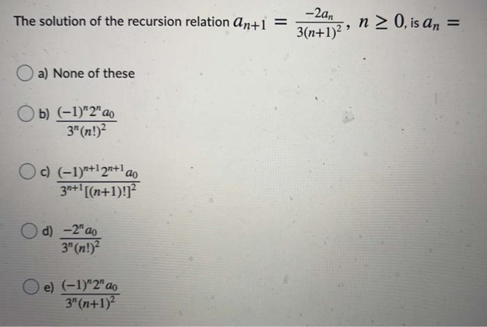 Solved -2an The solution of the recursion relation an+1 = n | Chegg.com