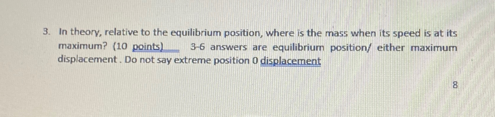 Solved In theory, relative to the equilibrium position, | Chegg.com