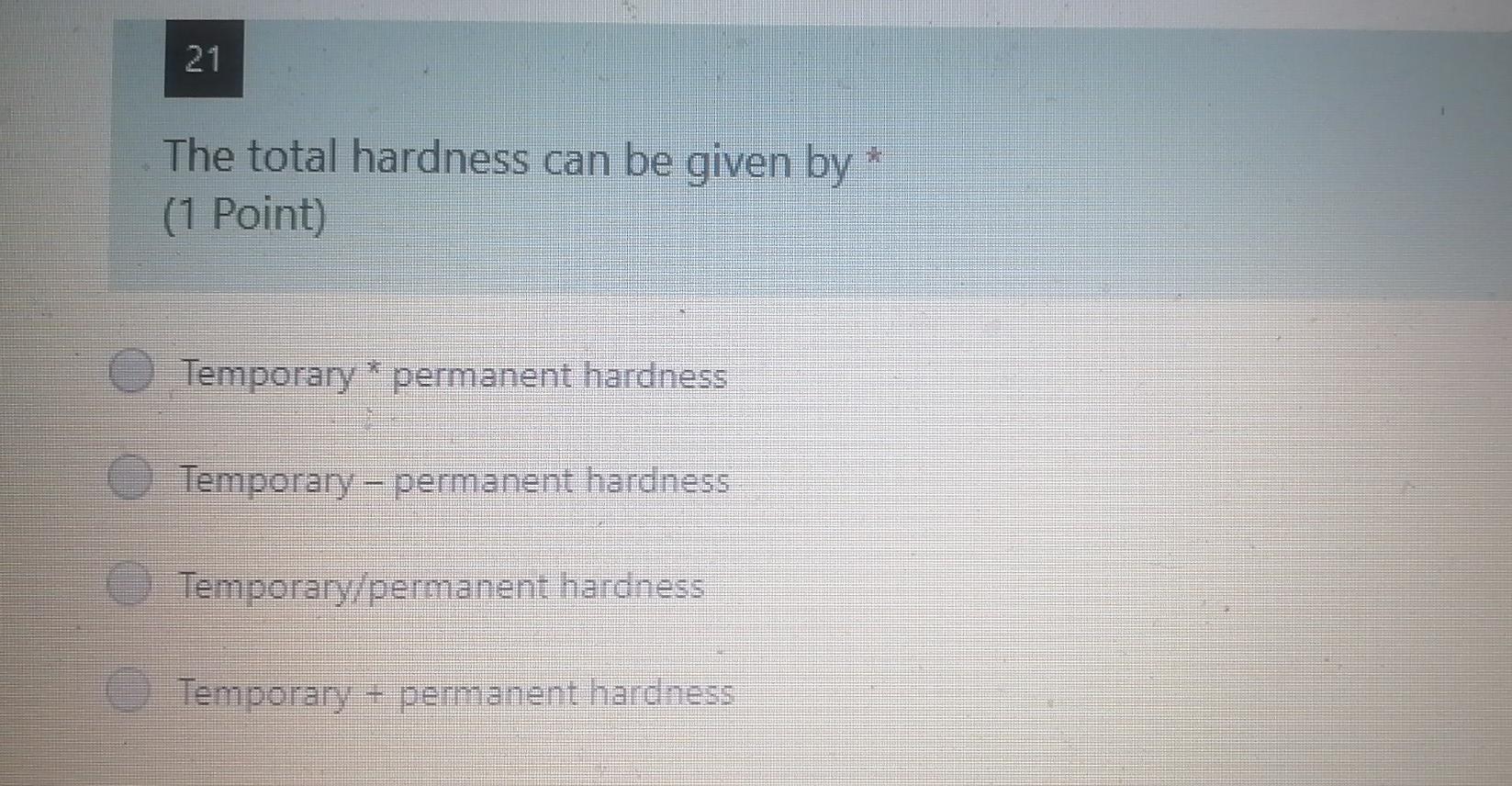 Solved 21 The total hardness can be given by * (1 Point) | Chegg.com