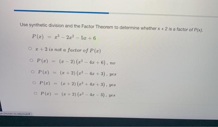 Solved Use synthetic division and the Factor Theorem to | Chegg.com