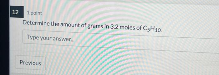 Solved Determine the amount of grams in 3.2 moles of C5H10 | Chegg.com