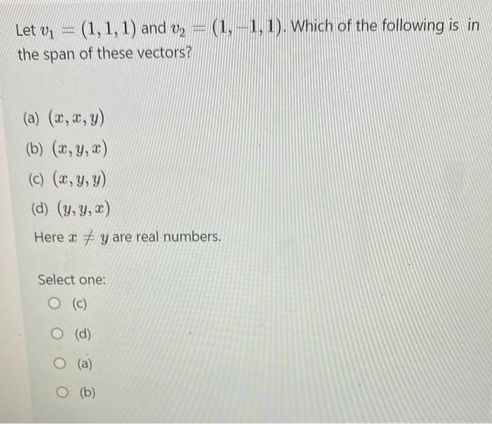 Solved Let v1=(1,1,1) and v2=(1,−1,1). Which of the | Chegg.com Solved Let v1=(1,1,1) and v2=(1,−1,1). Which of the | Chegg.com