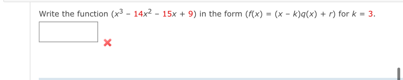 Solved Write the function (x3-14x2-15x+9) ﻿in the form | Chegg.com