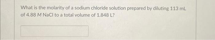 Solved What is the molarity of a sodium chloride solution | Chegg.com