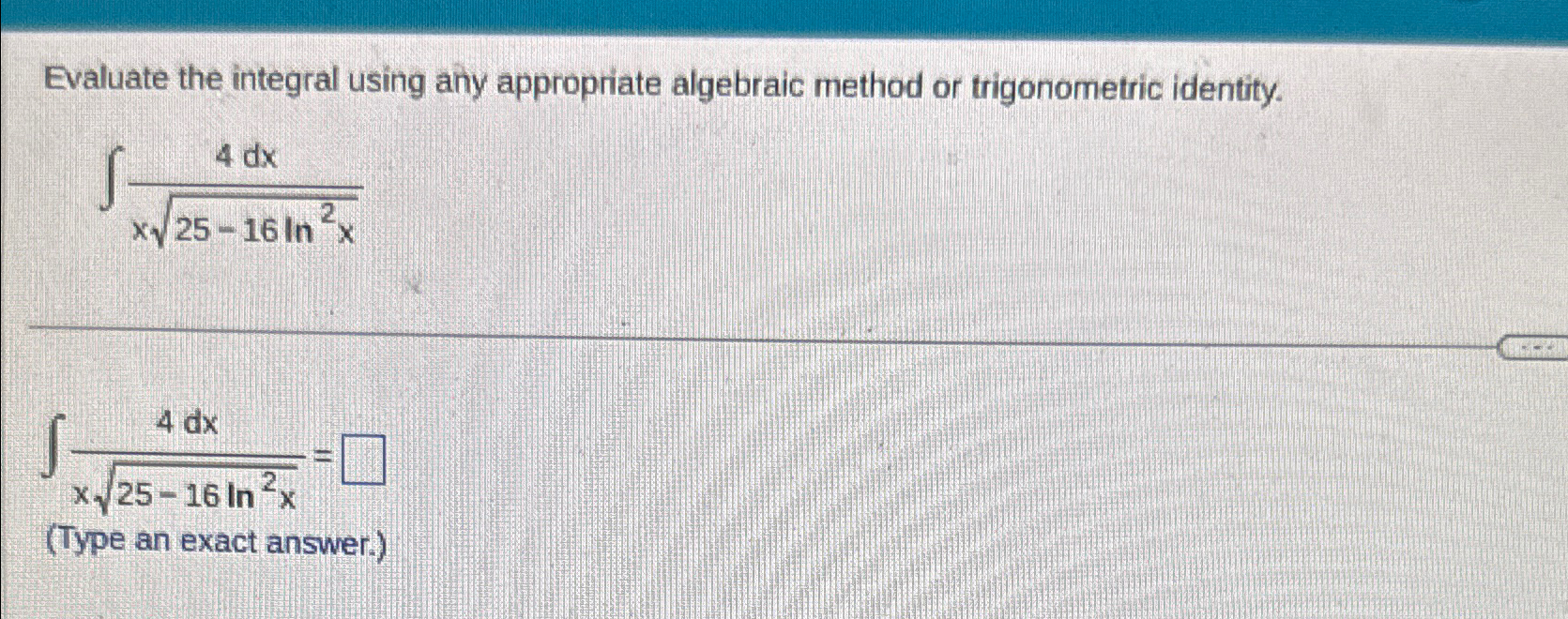 Solved Evaluate the integral using any appropriate algebraic | Chegg.com