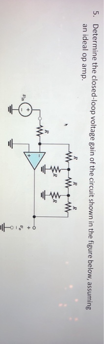 Solved 5. Determine the closed-loop voltage gain of the | Chegg.com