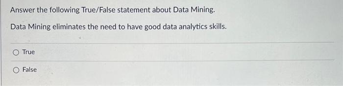 Solved Answer the following True/False statement about Data | Chegg.com