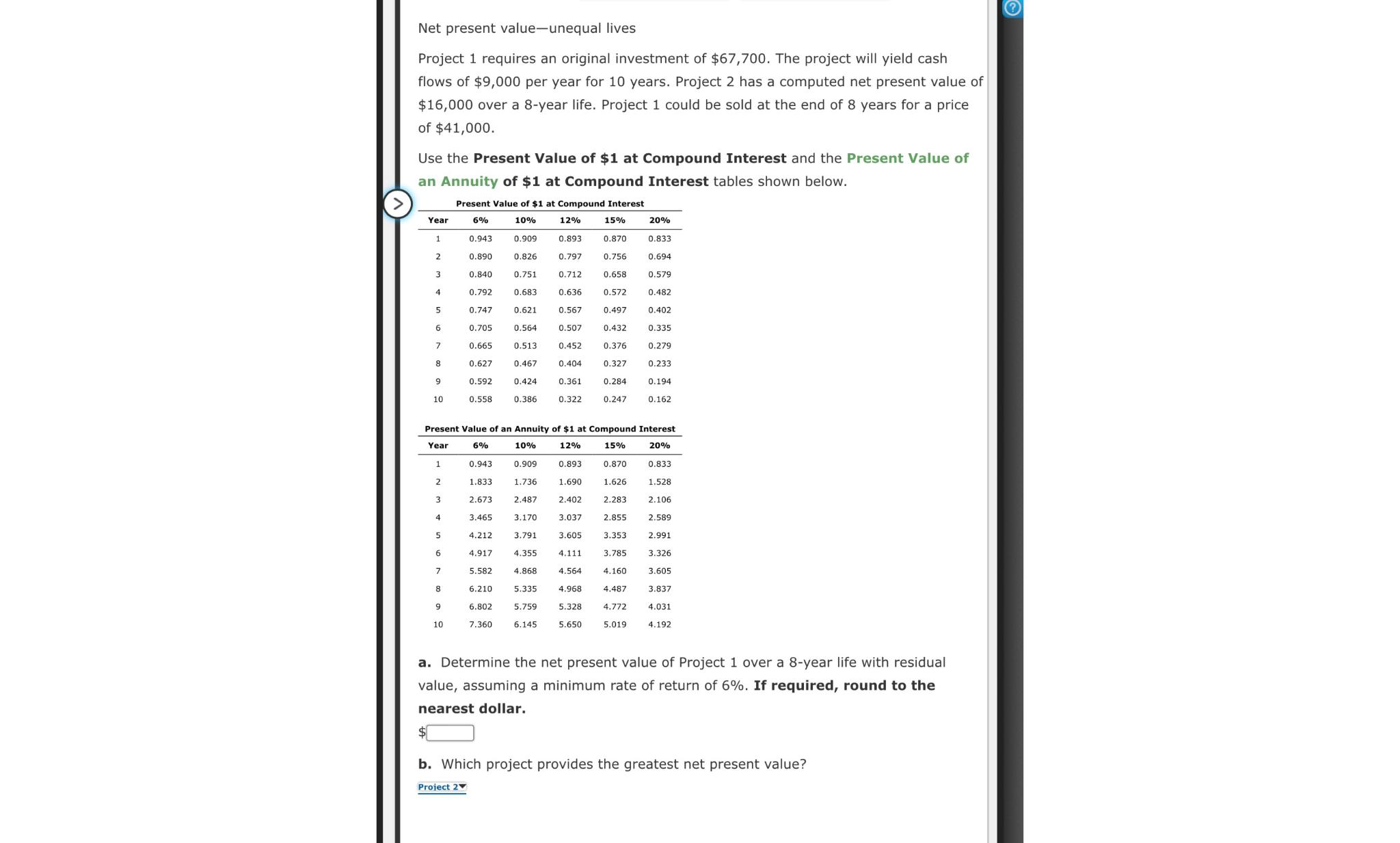 Solved Net present value-unequal livesProject 1 ﻿requires an | Chegg.com