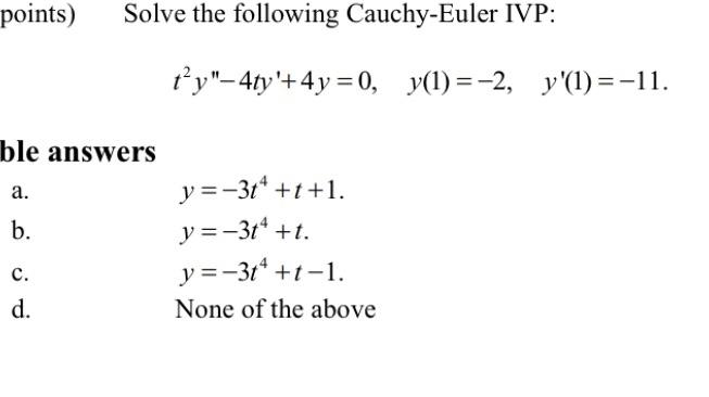 Solved points) Solve the following Cauchy-Euler IVP: | Chegg.com