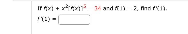 Solved If f(x)+x2[f(x)]5=34 and f(1)=2, find f′(1). f′(1)= | Chegg.com