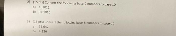 Solved 2) (15 pts) Convert the following base-2 numbers to | Chegg.com