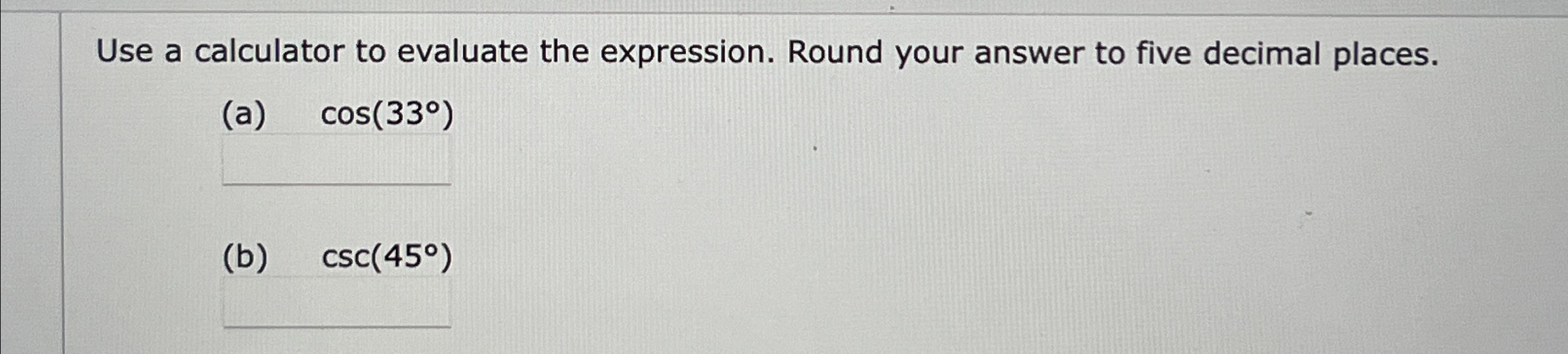 Solved Use a calculator to evaluate the expression. Round | Chegg.com