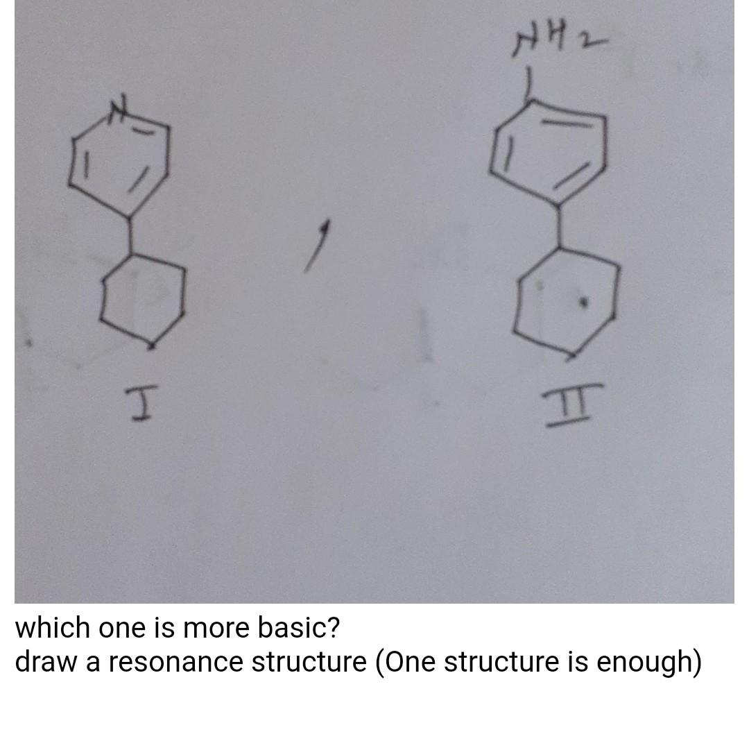 Solved which one is more basic? draw a resonance structure | Chegg.com