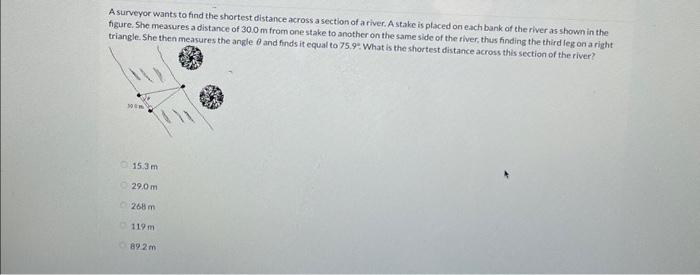Solved A surveyor wants to find the shortest distance across | Chegg.com