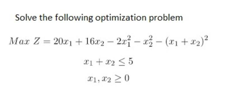 Solved Solve the following optimization problem Max Z = 2021 | Chegg.com