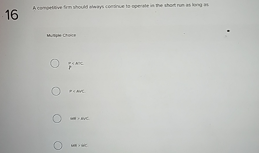 Solved 16 ﻿A competitive firm should always continue to | Chegg.com