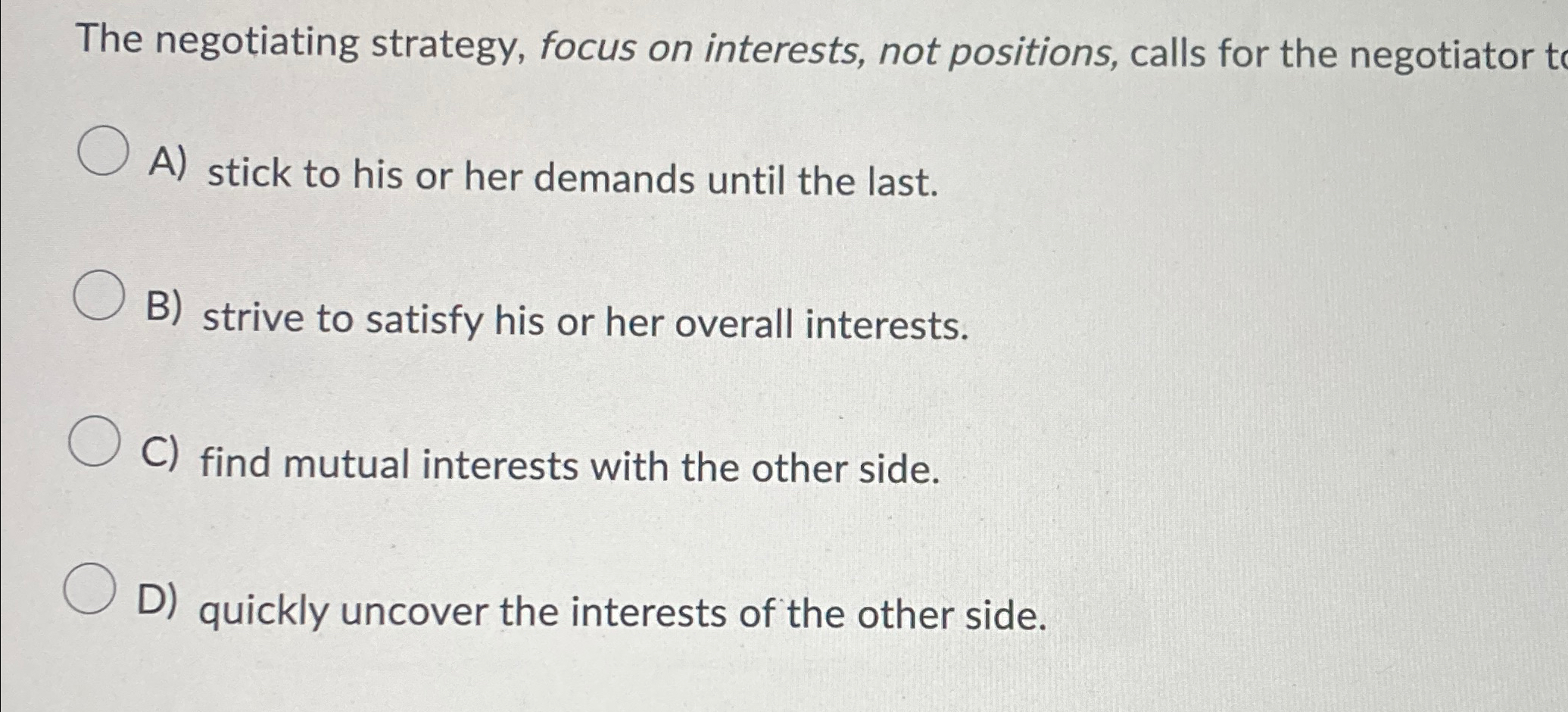 Solved The negotiating strategy, focus on interests, not | Chegg.com