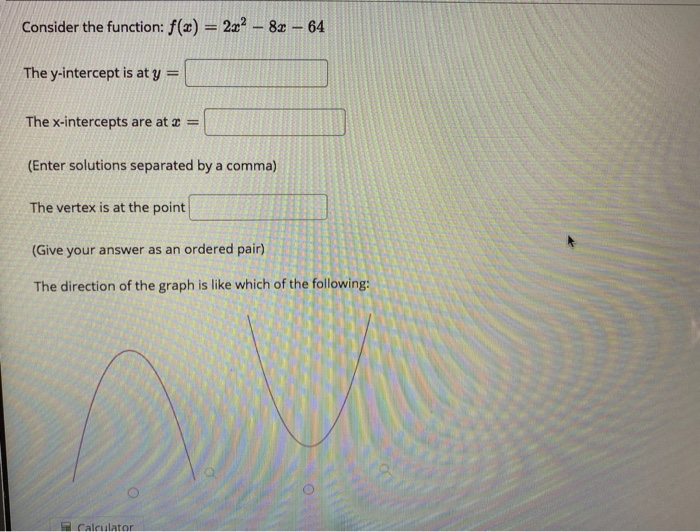 Solved Consider the function: f(x) = 2x2 - 8x - 64 The | Chegg.com
