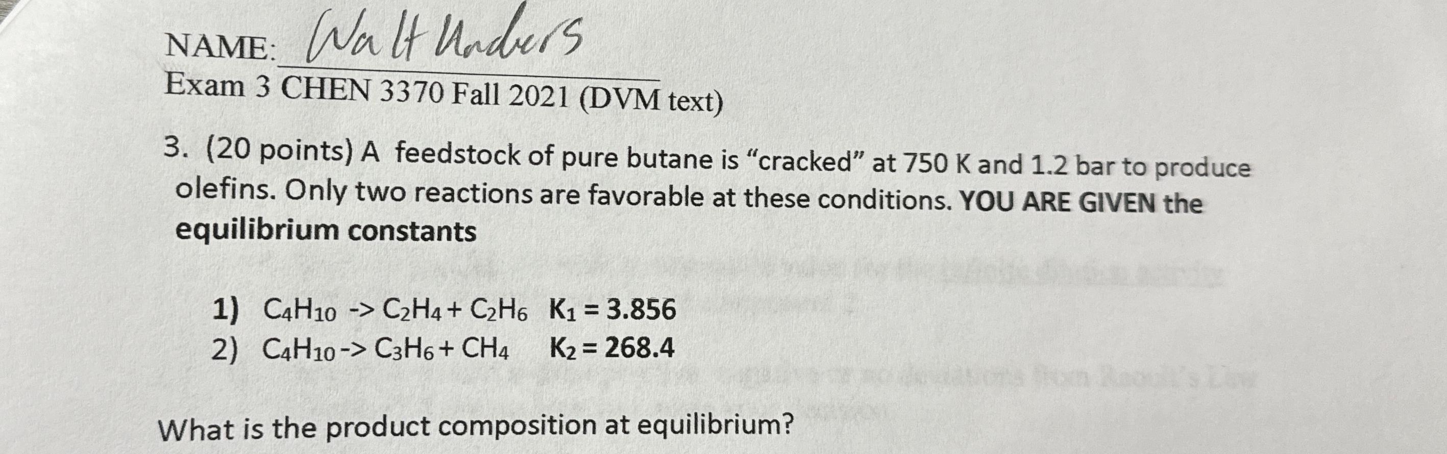 Solved NAME: Walt MadursExam 3 ﻿CHEN 3370 ﻿Fall 2021 (DVM | Chegg.com