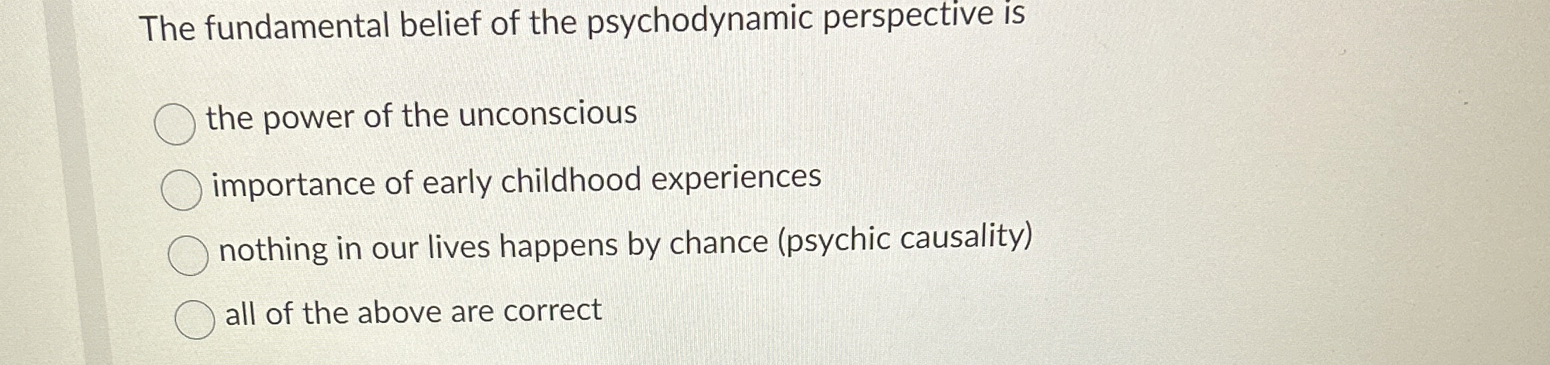 Solved The fundamental belief of the psychodynamic | Chegg.com