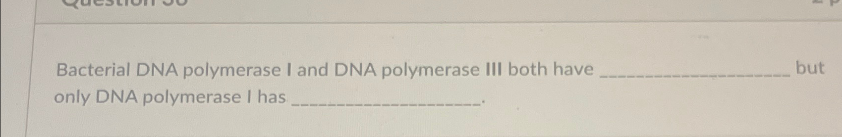 Solved Bacterial DNA polymerase I and DNA polymerase III | Chegg.com