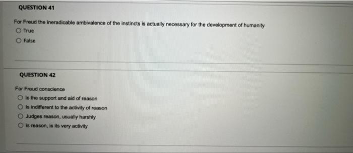 Solved QUESTION 41 For Freud the ineradicable ambivalence of | Chegg.com