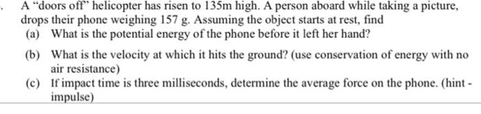 Solved A doors oft” helicopter has risen to 135m high. A | Chegg.com