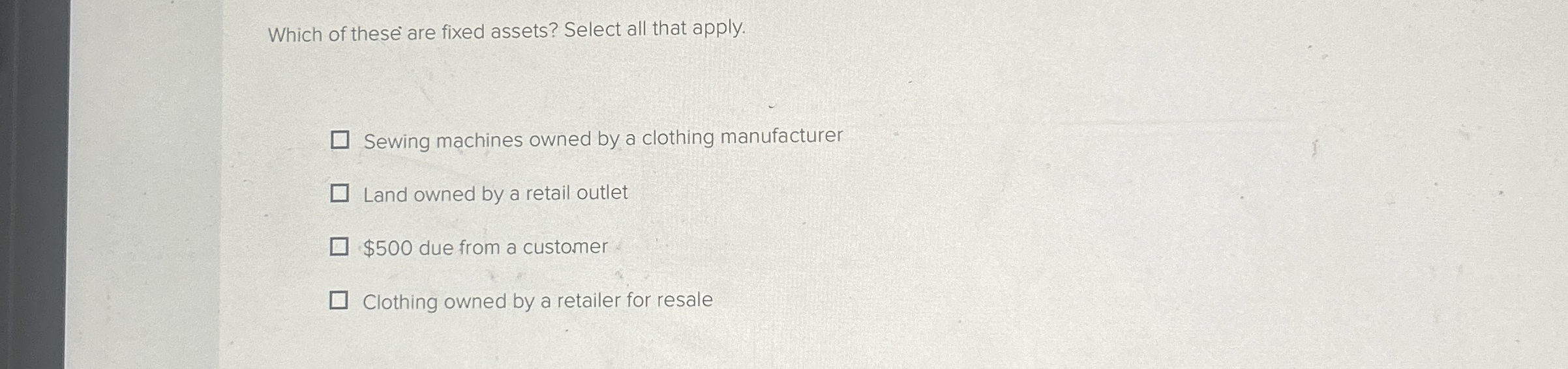Solved Which of these are fixed assets? Select all that | Chegg.com
