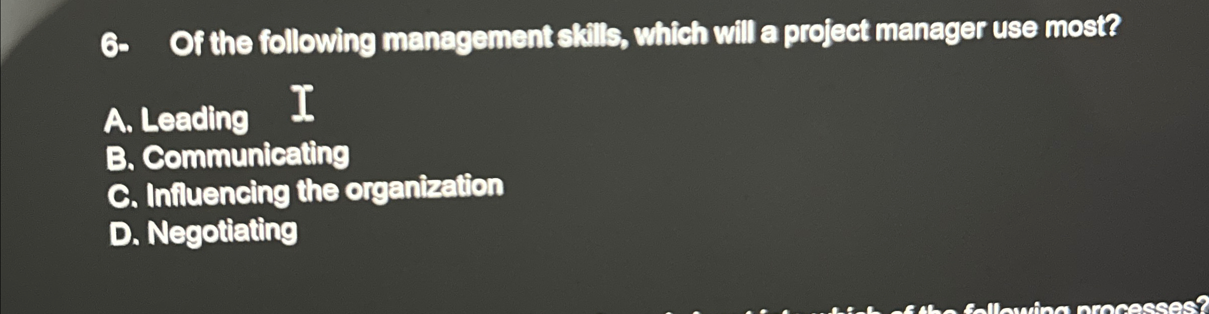 Solved 6- ﻿Of the following management stills, which will a | Chegg.com