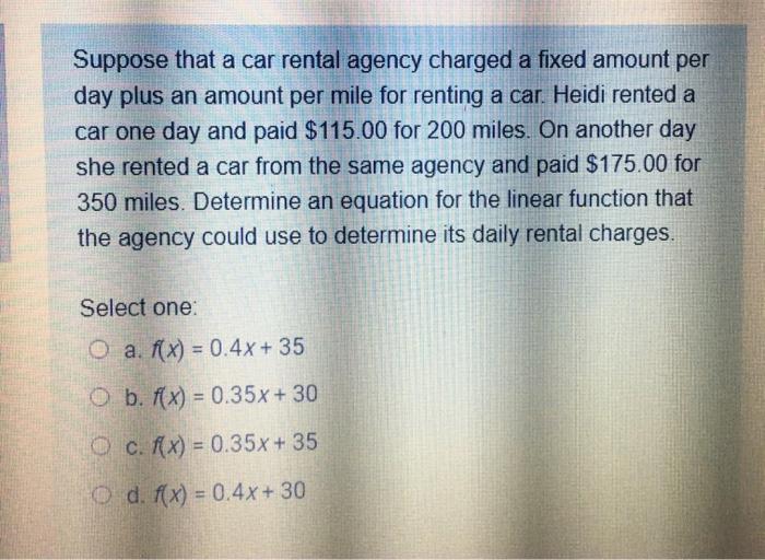 Solved Suppose that a car rental agency charged a fixed | Chegg.com