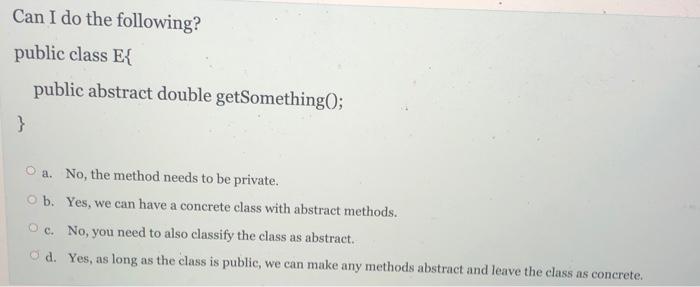 Solved Suppose you have the following class: public abstract | Chegg.com