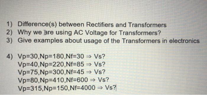 Solved 1) Difference(s) between Rectifiers and Transformers | Chegg.com
