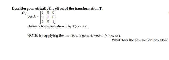 Solved Describe geometrically the effect of the | Chegg.com