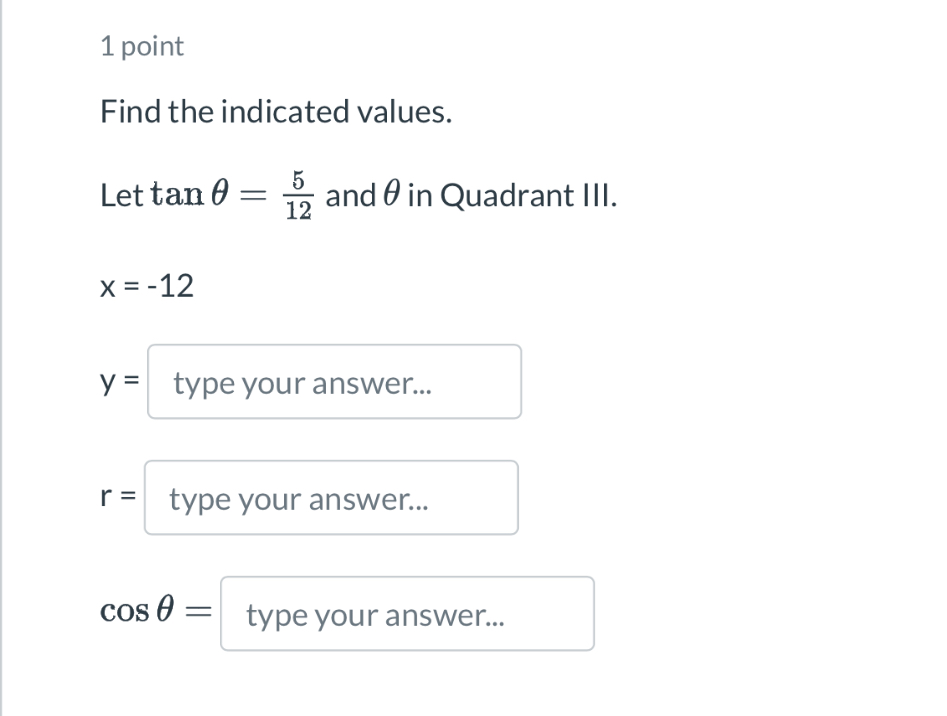 Solved 1 ﻿pointFind the indicated values.Let tanθ=512 ﻿and θ | Chegg.com